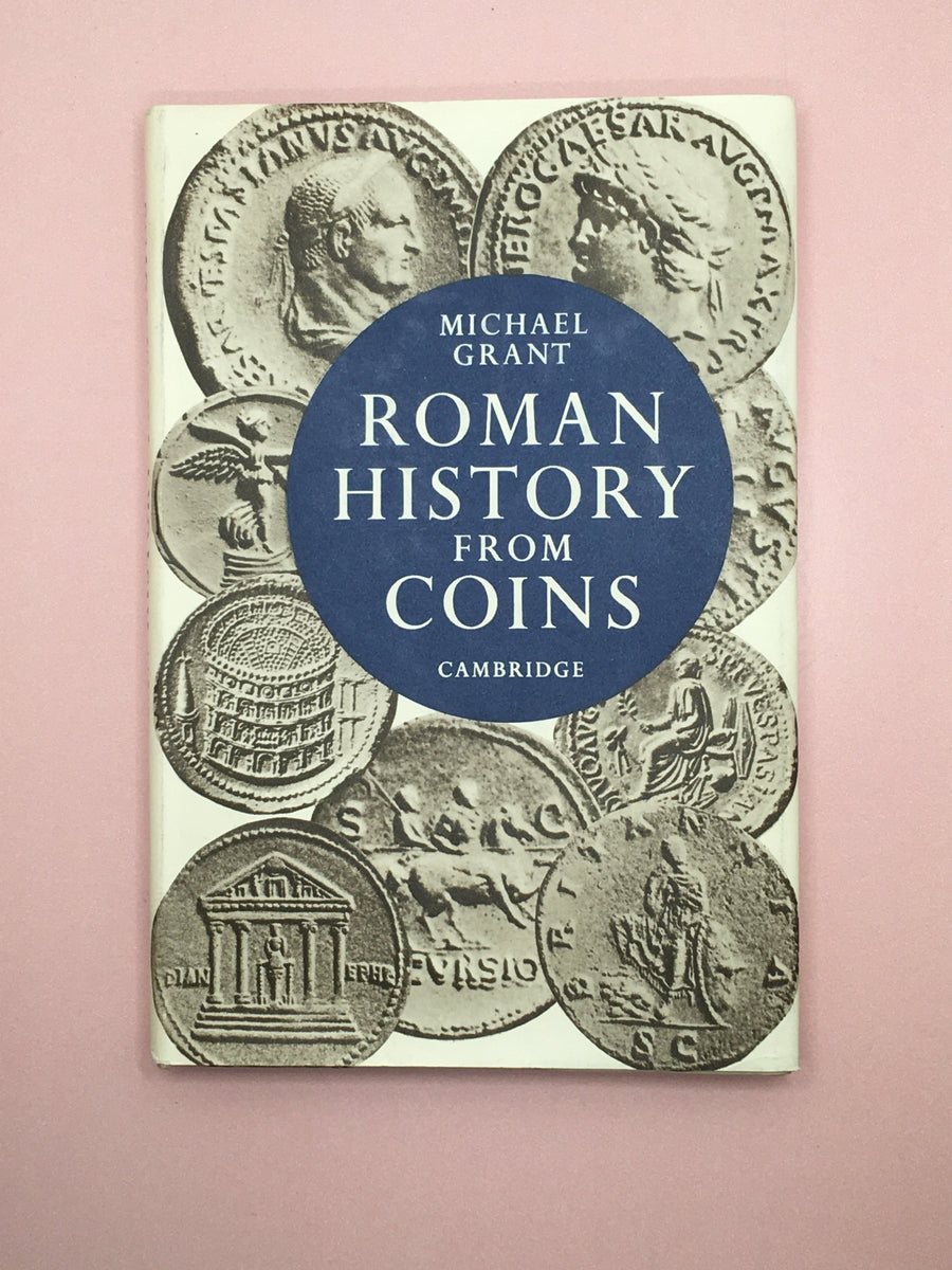 Roman History from Coins: Some uses of the Imperial Coinage to the His ...