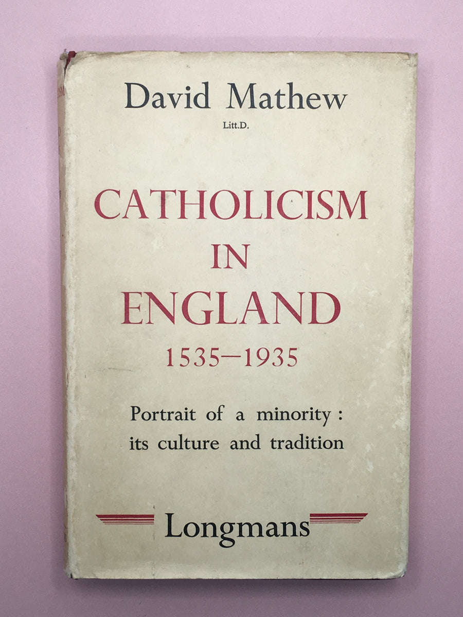 Catholicism in England 1535-1935, Portrait of a Minority: It's Culture ...